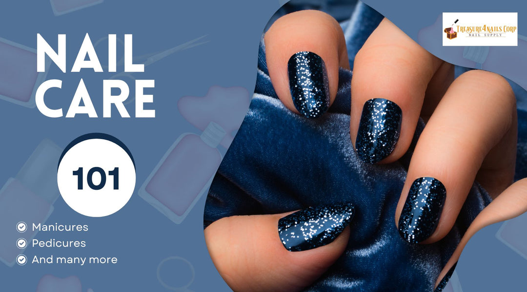 Nail Care 101: Everything You Need to Know